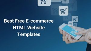22 Best Free E-commerce HTML Website Templates In 2025